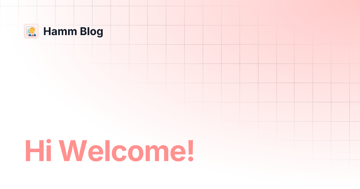 Hi Welcome! | Hamm Blog